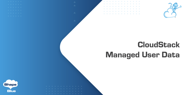 CloudStack Managed User Data l CloudStack Feature First Look - ShapeBlue
