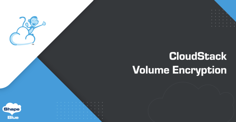 Volume Encryption l CloudStack Feature Deep Dive - ShapeBlue