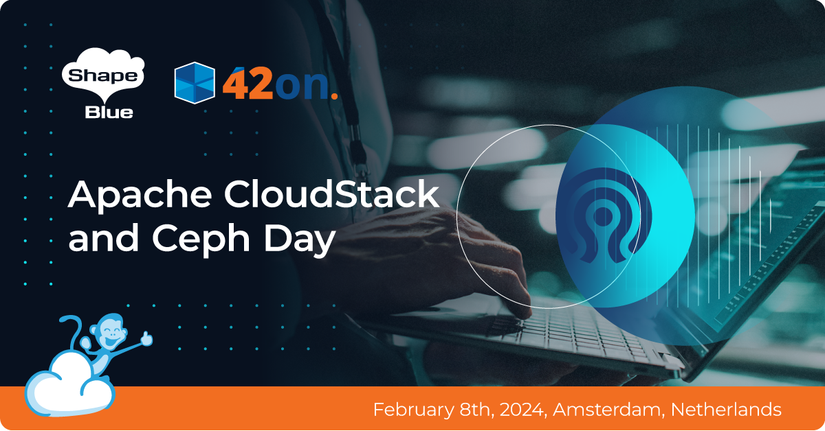Apache CloudStack and Ceph Day Amsterdam - ShapeBlue