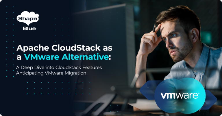 Apache Cloudstack As An Open Source Vmware Alternative A Deep Dive