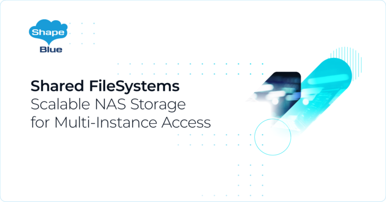 Shared FileSystems: Scalable NAS Storage for Multi-Instance Access | CloudStack Feature First ...