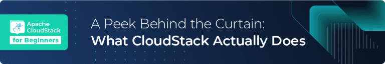 Apache CloudStack for Beginners – Part 1: CloudStack Introduction and Why Use It? - ShapeBlue