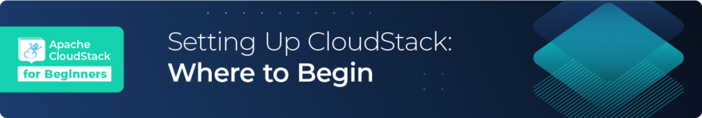 Apache Cloudstack For Beginners Part 3 Getting Started And What