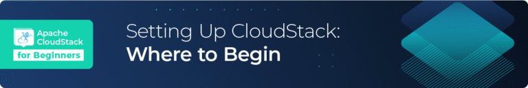 Apache Cloudstack For Beginners Part 3 Getting Started And What Comes Next Shapeblue