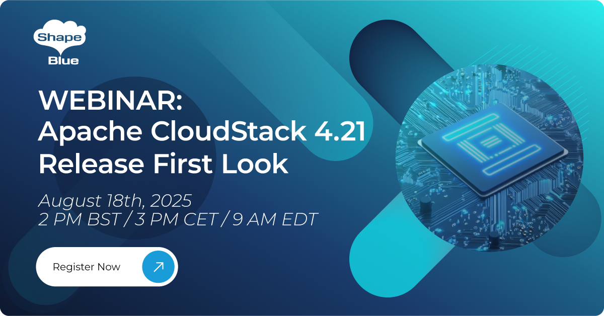 CloudStack 4.21 Release First Look Webinar - ShapeBlue