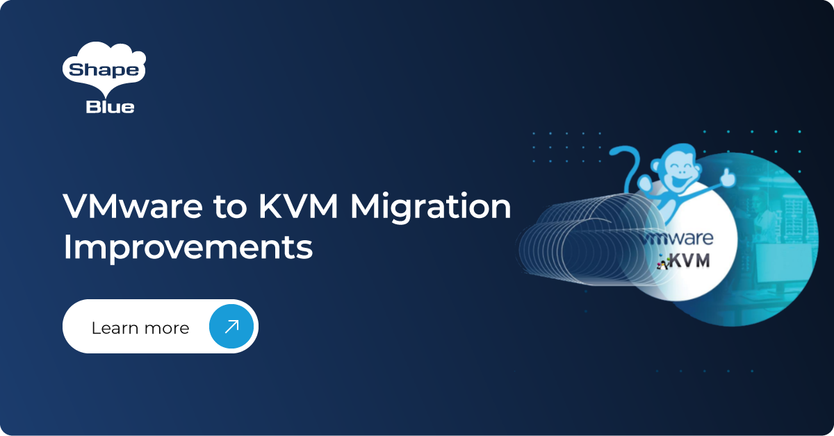 VMware to KVM Migration Improvements | CloudStack Feature Deep Dive ...