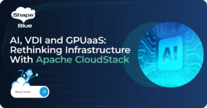 AI, VDI and GPUaaS: Rethinking Infrastructure with Apache CloudStack ...